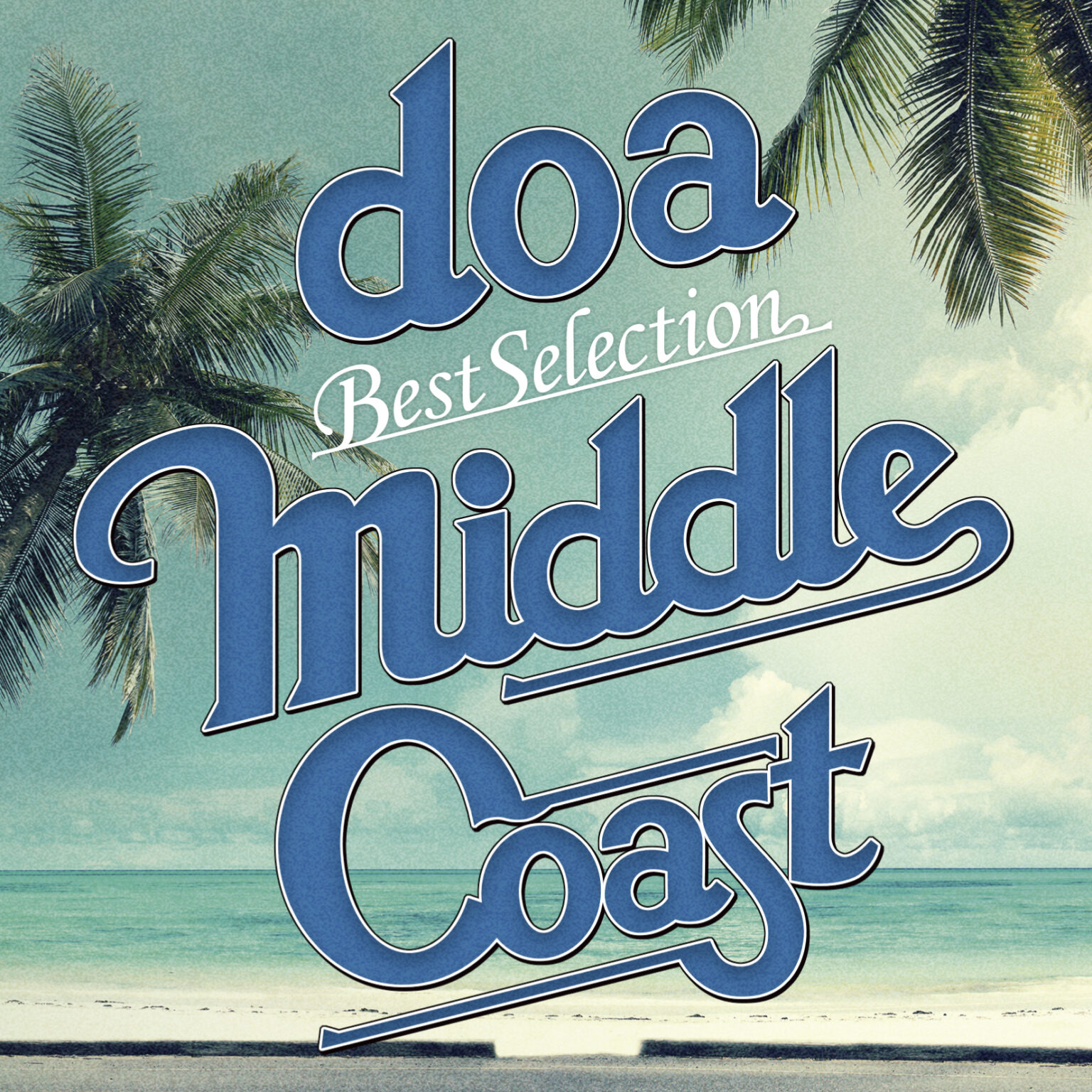 doa Best Selection “MIDDLE COAST” | doa official site - doa オフィシャルサイト